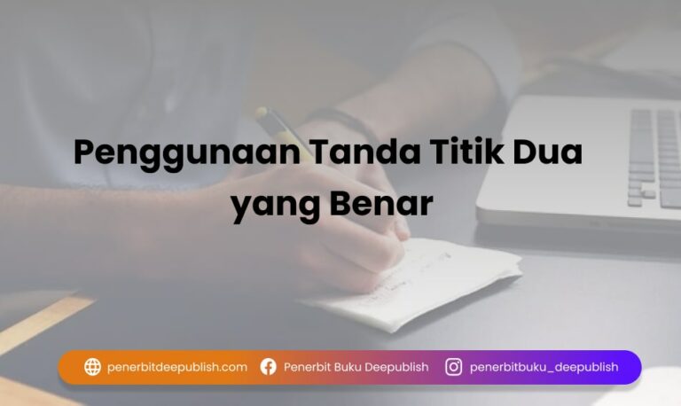 Penggunaan Tanda Titik Dua yang Benar - Penerbit Deepublish