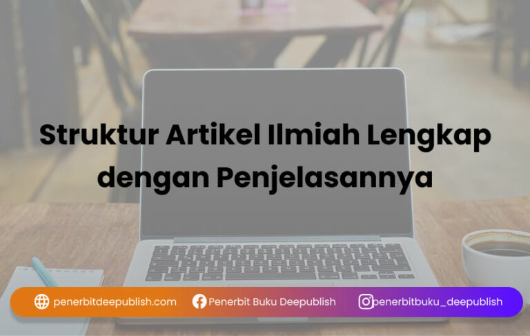 Struktur Artikel Ilmiah Lengkap dengan Penjelasannya