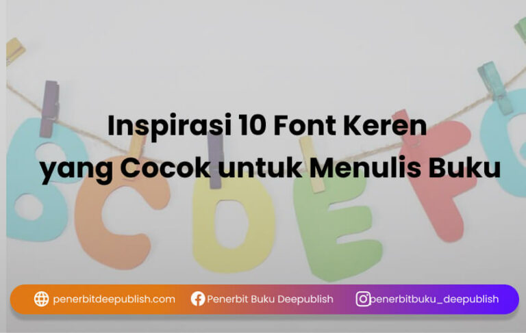 Inspirasi 10 Font Keren yang Cocok untuk Menulis Buku