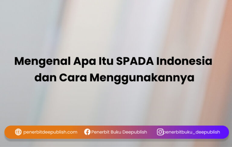 Mengenal Apa Itu SPADA Indonesia dan Cara Menggunakannya