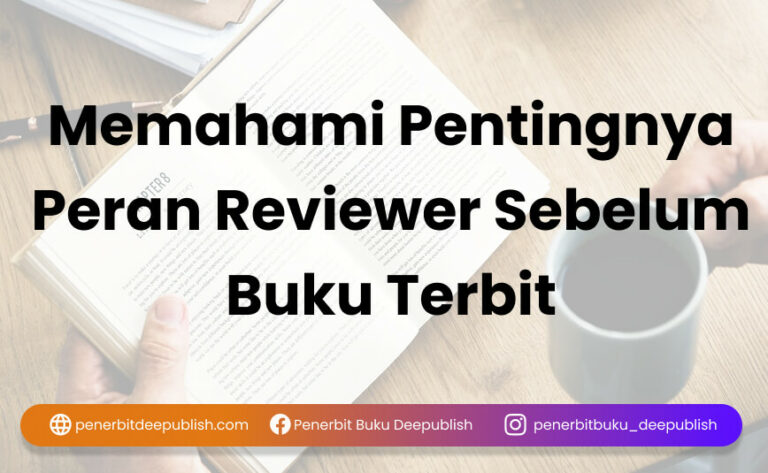 Memahami Pentingnya Peran Reviewer Sebelum Buku Terbit