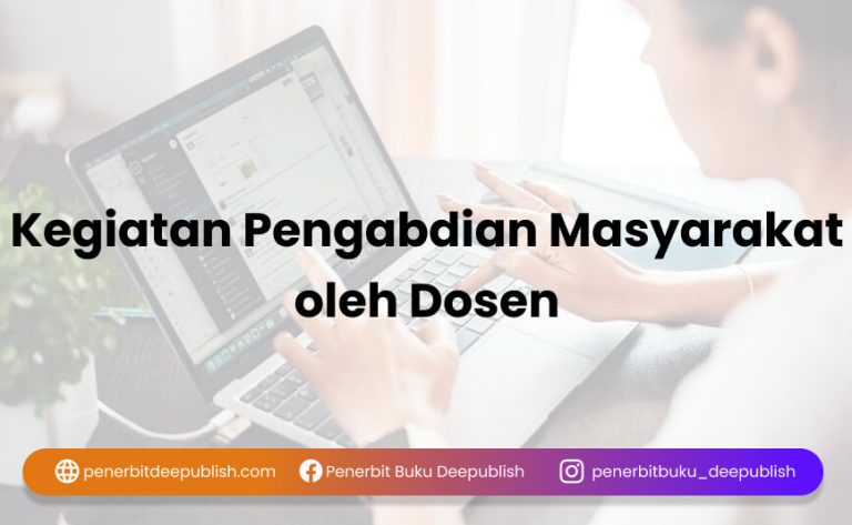 Mengenal Apa Itu Kegiatan Pengabdian Masyarakat oleh Dosen dan Bentuk-Bentuknya