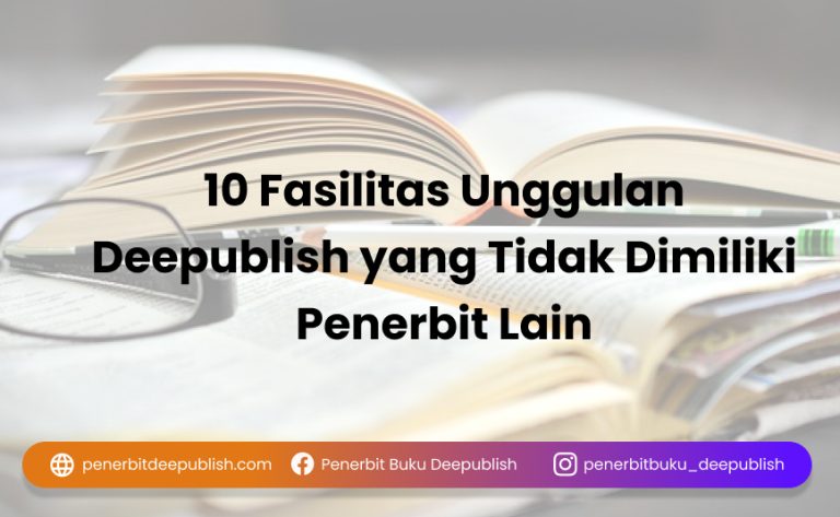 10 Fasilitas Unggulan Deepublish yang Tidak Dimiliki Penerbit Lain