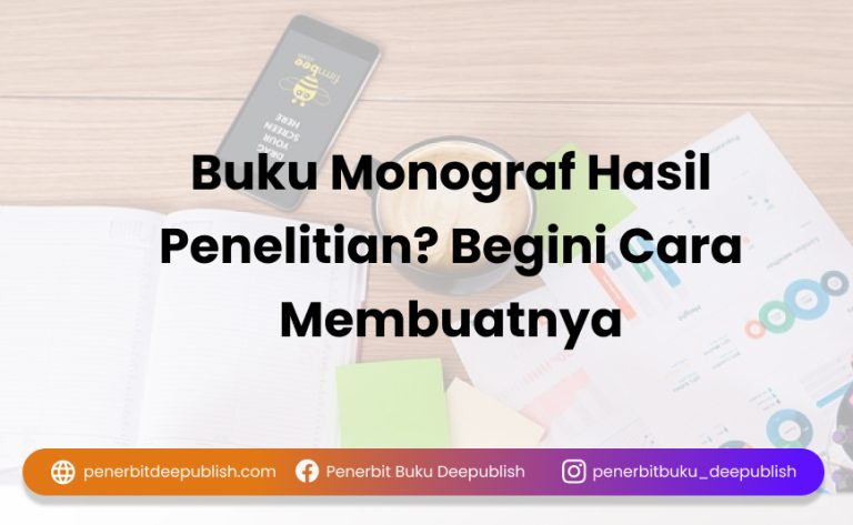 Buku Monograf Hasil Penelitian? Begini Cara Membuatnya