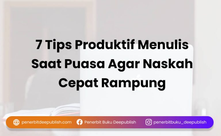 7 Tips Produktif Menulis Saat Puasa Agar Naskah Cepat Rampung