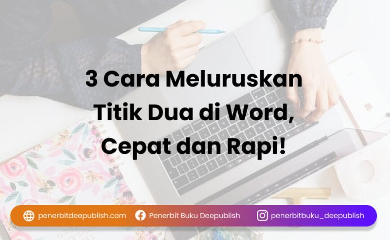 3 Cara Meluruskan Titik Dua di Word, Cepat dan Rapi!