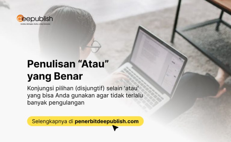 Penulisan “Atau” dan Kata Lain yang Bisa Digunakan