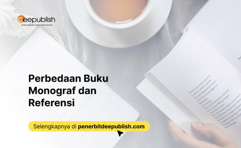 3 Perbedaan Buku Monograf dan Referensi & Persamaannya - Penerbit Deepublish